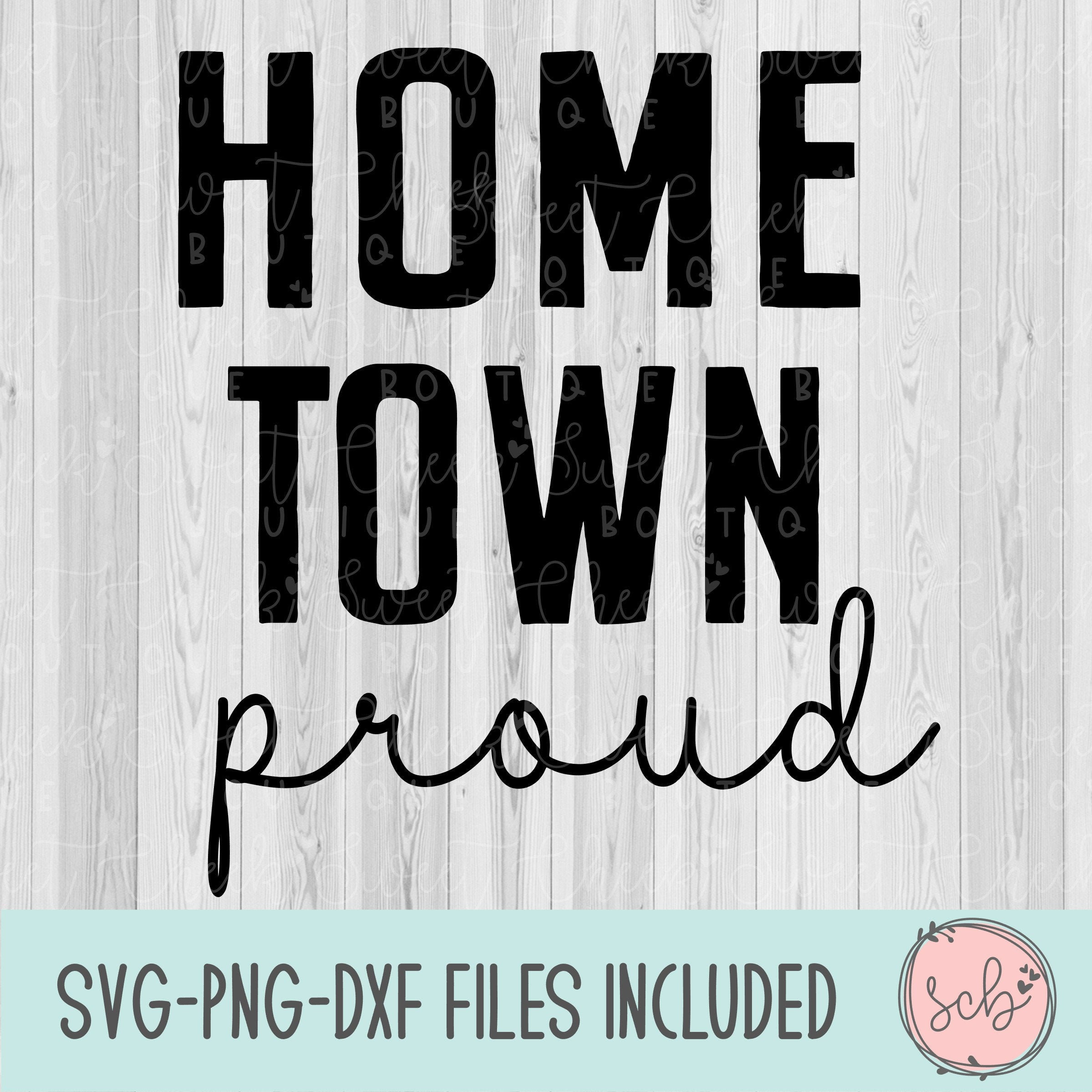 Home Town Proud Svg Home Town Svg Proud Svg Shirt Svg | Etsy