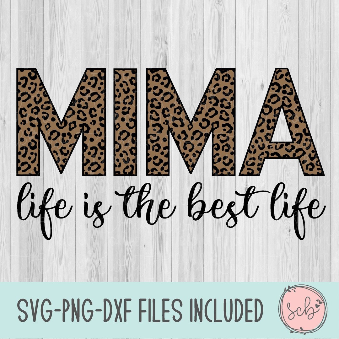 Mima Life is the Best Life Svg, Mima Svg, Mima Life Svg, Leopard Svg ...