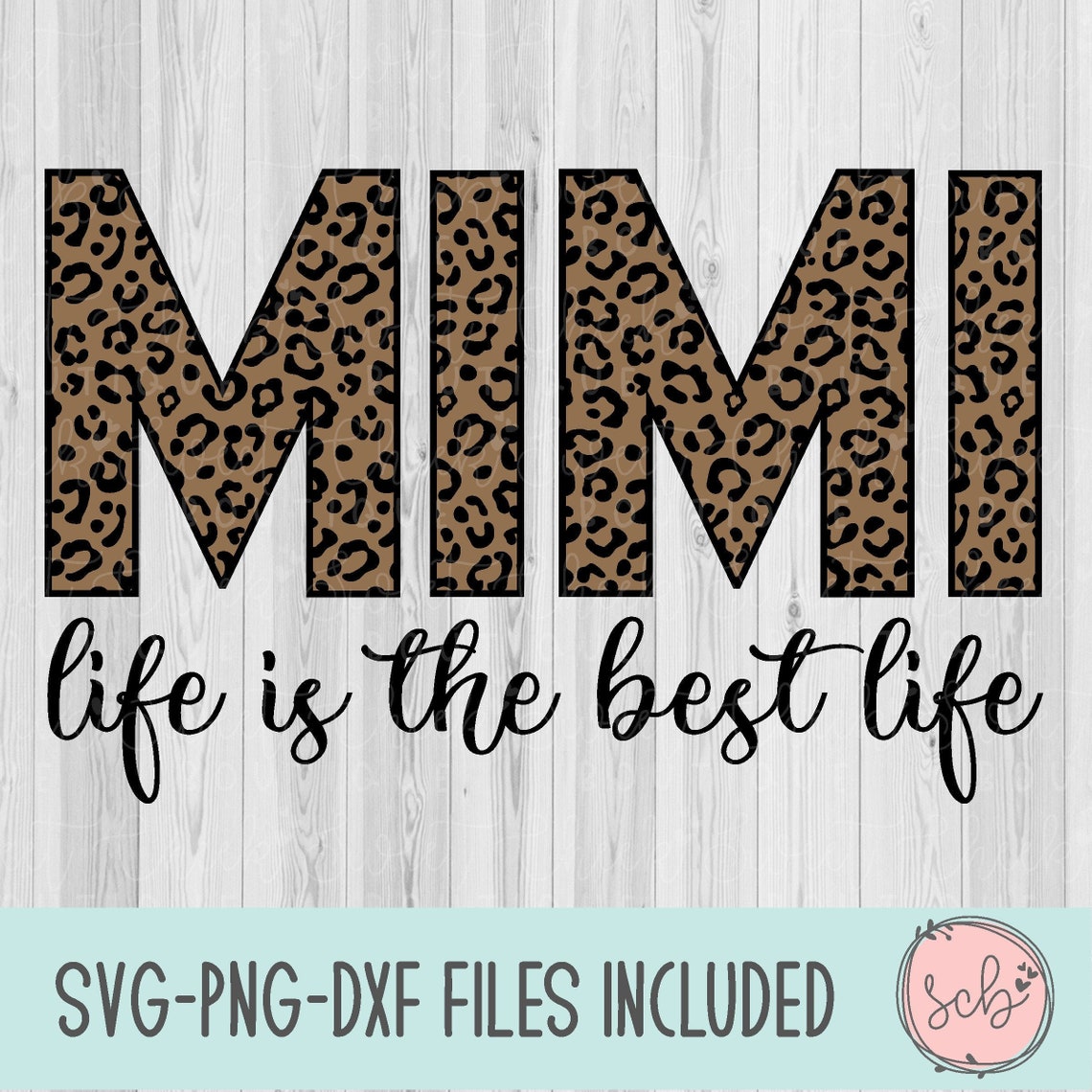 Mimi Life is the Best Life Svg, Mimi Svg, Mimi Life Svg, Leopard Svg ...