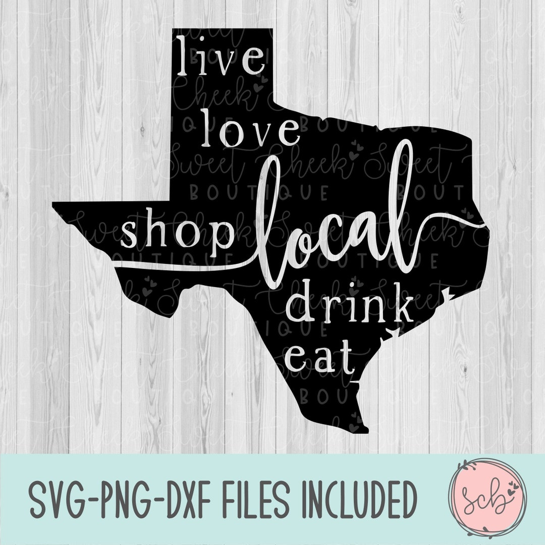 Texas Local Svg, Live Local Svg, Love Local Svg, Shop Local Svg, Drink ...