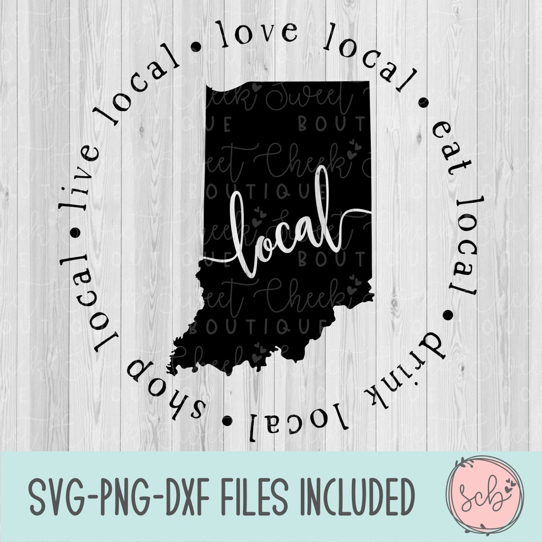 Indiana Local Svg, Live Local Svg, Love Local Svg, Shop Local Svg ...