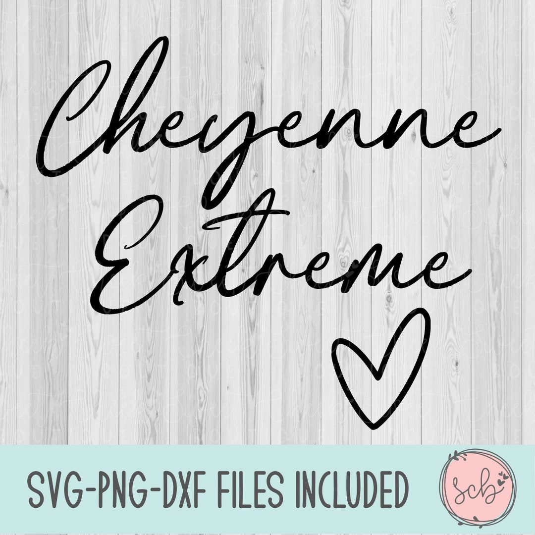 Cheyenne Extreme Heart Svg, Cheyenne Extreme Svg, Spirit Wear Svg, Team ...