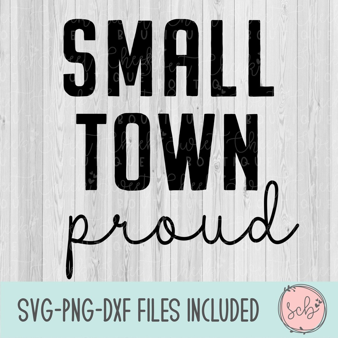 Small Town Proud Svg, Small Town Svg, Proud Svg, Shirt Svg, Support ...