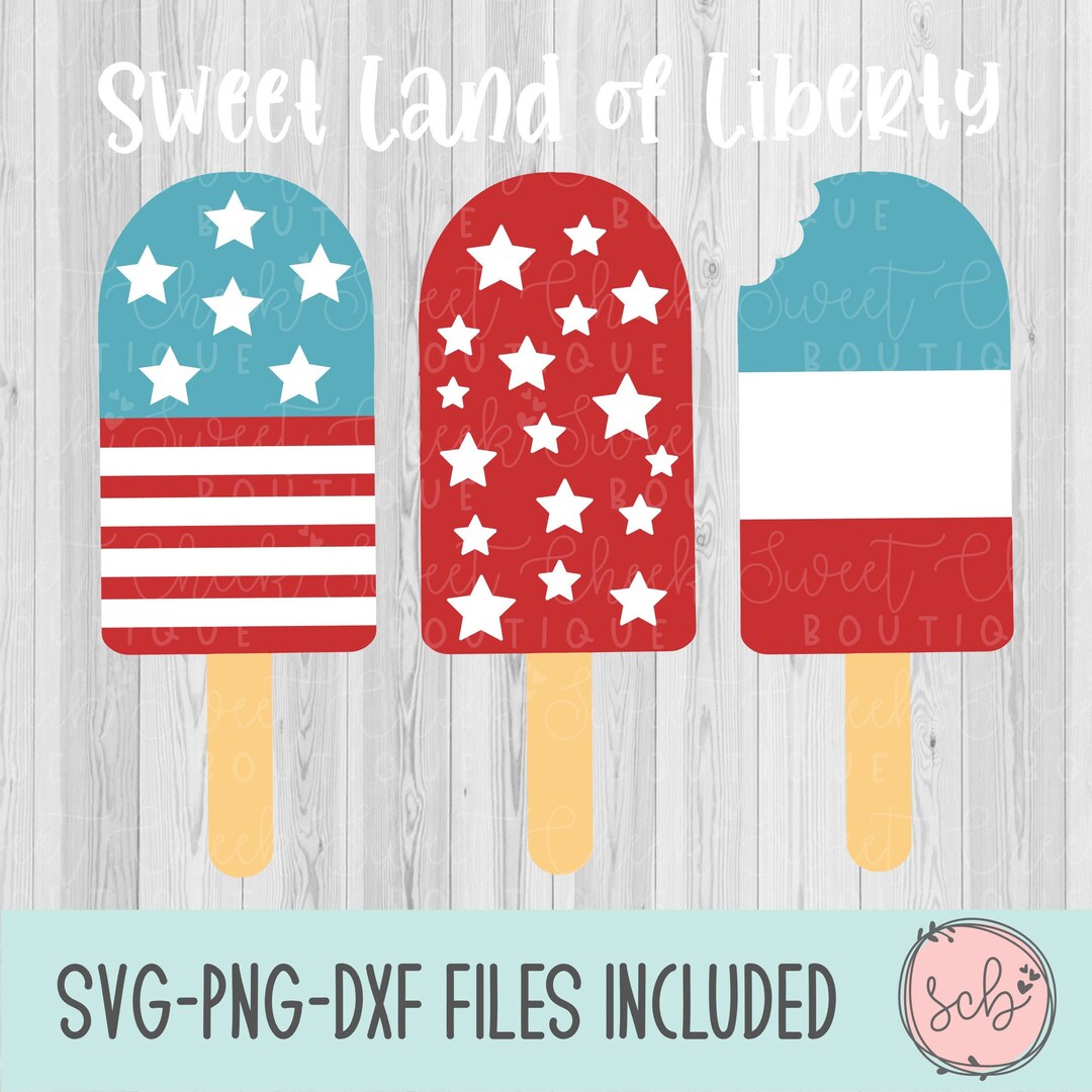 Sweet Land of Liberty Svg, Popsicles Svg, Baby Svg, Kid Svg, Sign Svg ...