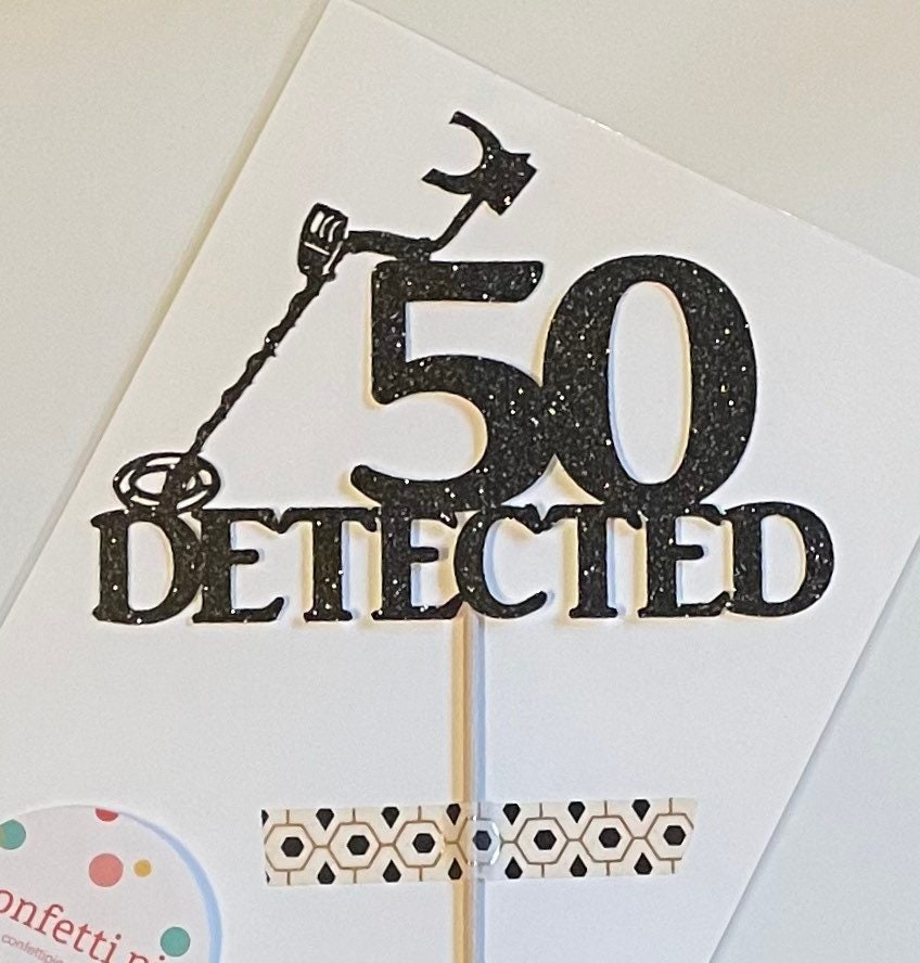 Metal Detecting Birthday Cake Topper - Any Age - 40 Detected - 50th ...