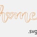 The Word Home in Cursive Wall Decor Art - SVG Digital Files for CNC ...