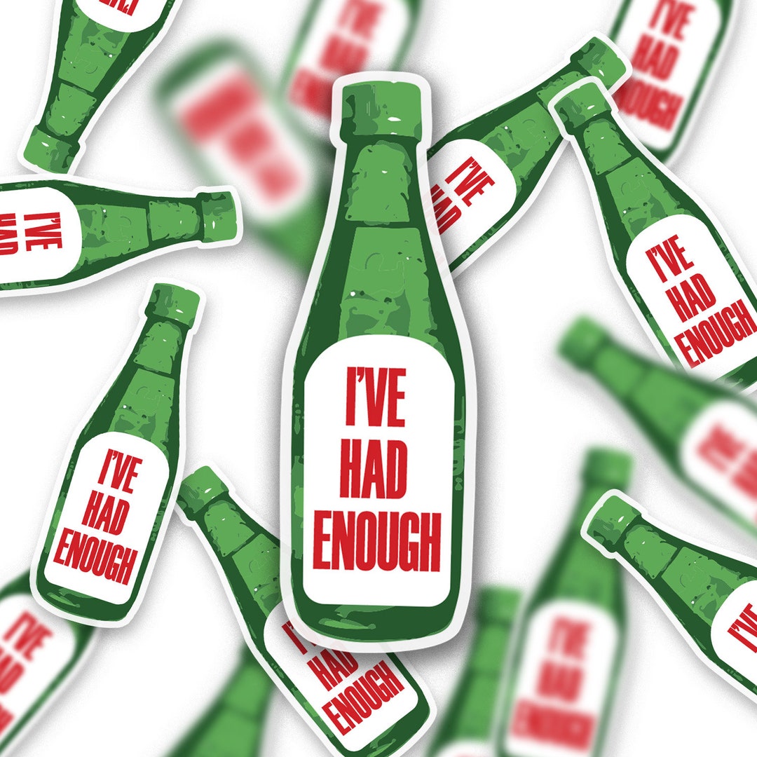 Ive Had Enough Sticker, East Tennessee, Johnson City, Kingsport ...
