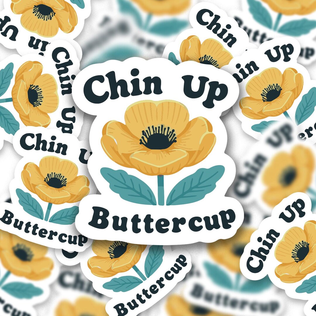 Chin up Buttercup, Cute Sticker - Etsy