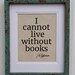 I Cannot Live Without Books Quote on Canvas - Literary Decor for Book ...