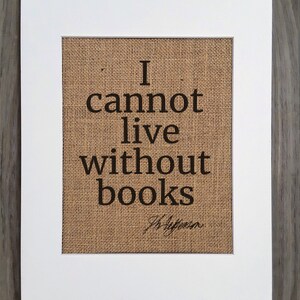 I Cannot Live Without Books Quote on Burlap - Book Lover Gift Ideas ...