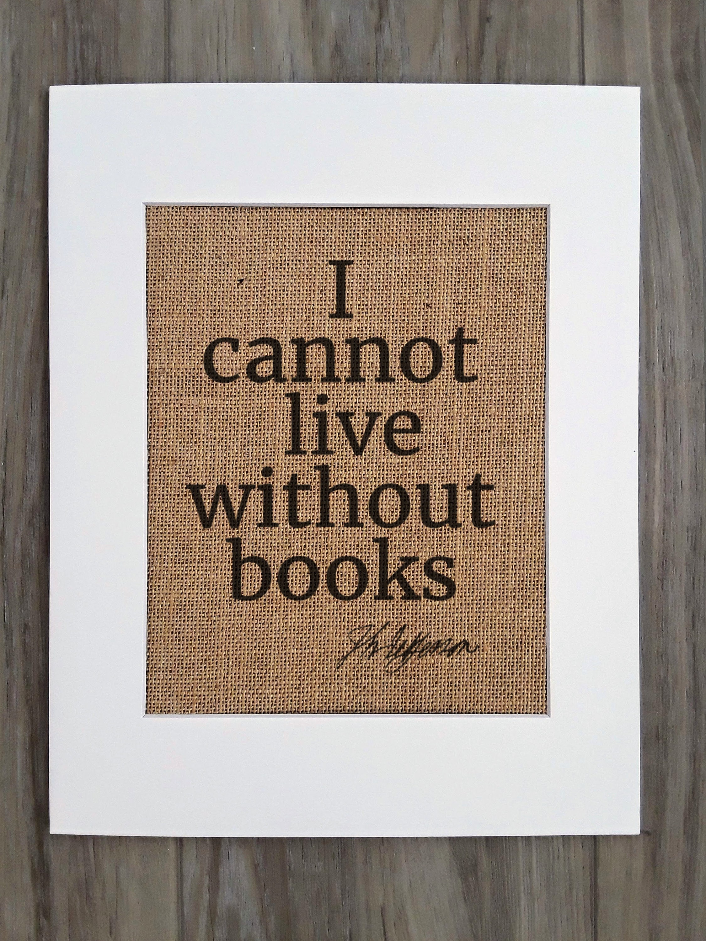I Cannot Live Without Books Quote on Burlap Book Lover Gift - Etsy