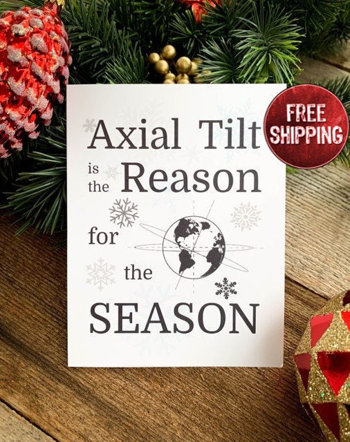 Axial Tilt is the Reason for the Season Holiday Card, Science Christmas ...