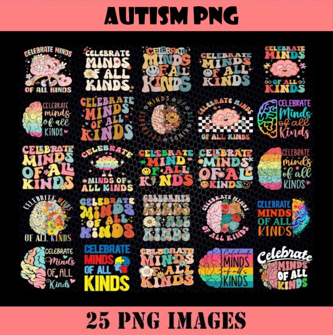 Celebrate Minds of All Kinds Neurodiversity Autism Awareness Png ...