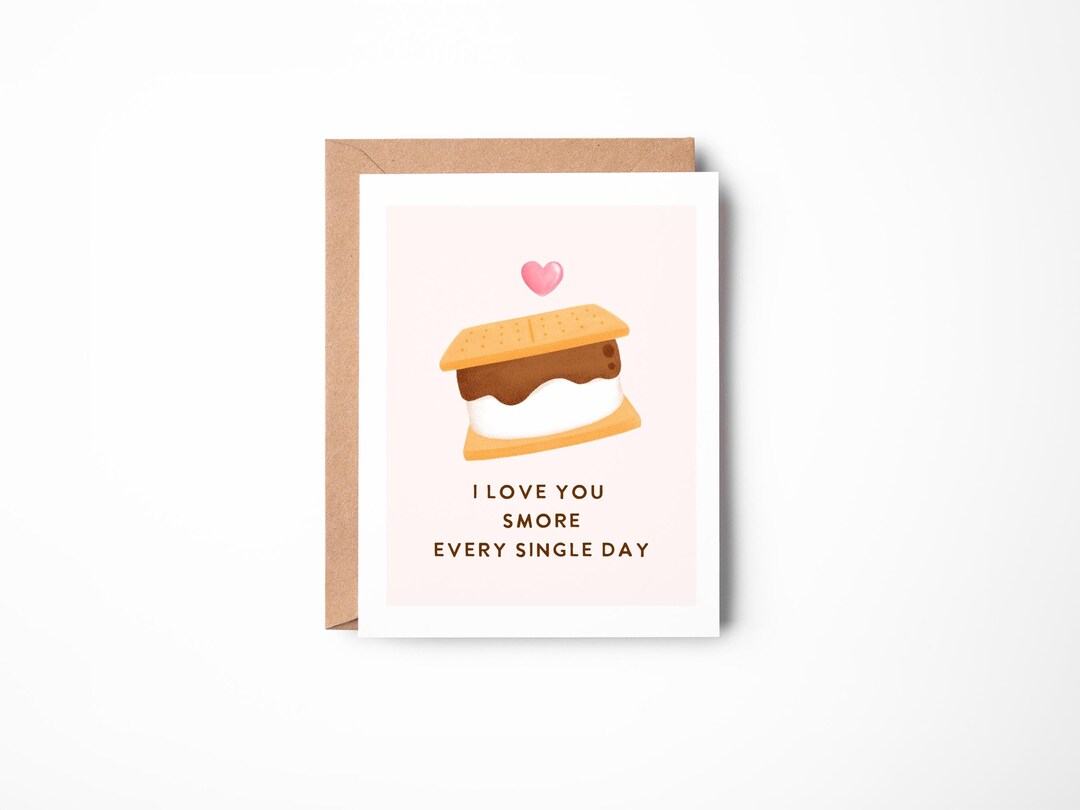 I Love You Smore Every Single Day, Cute Food Pun, Anniversary Card ...