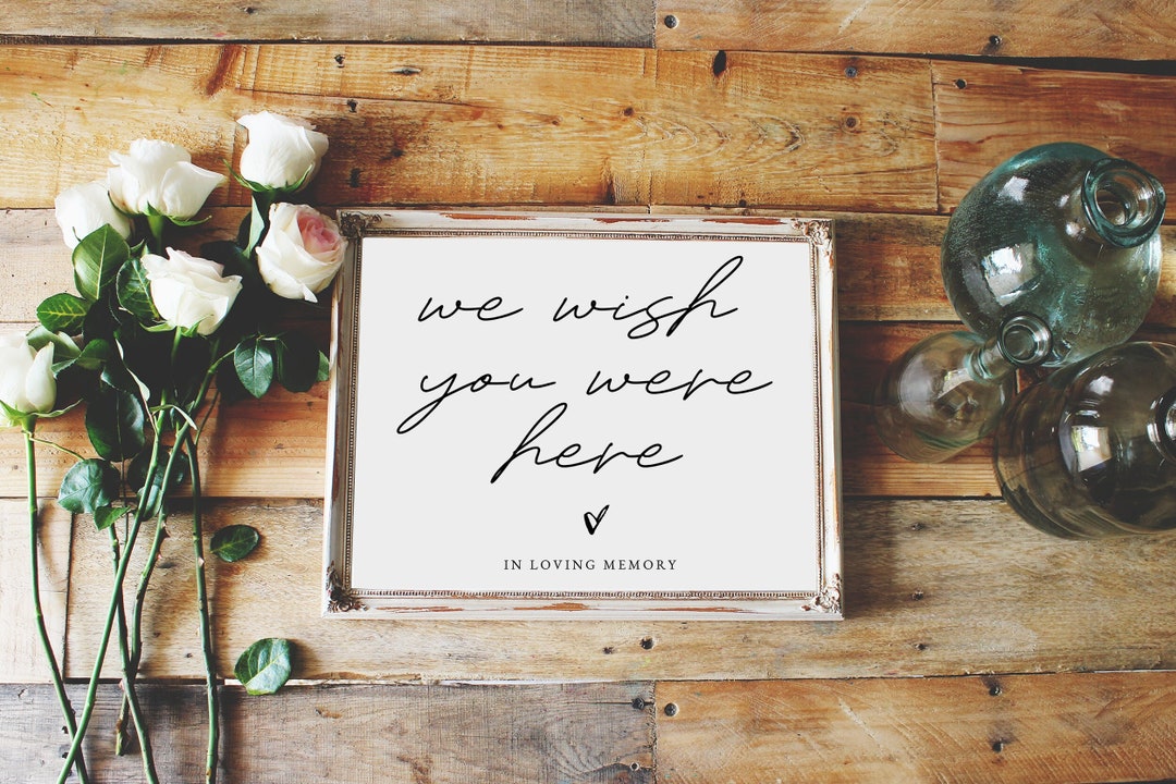 We Wish You Were Here Wedding Sign, Memorial Sign, Wish You Were Here ...