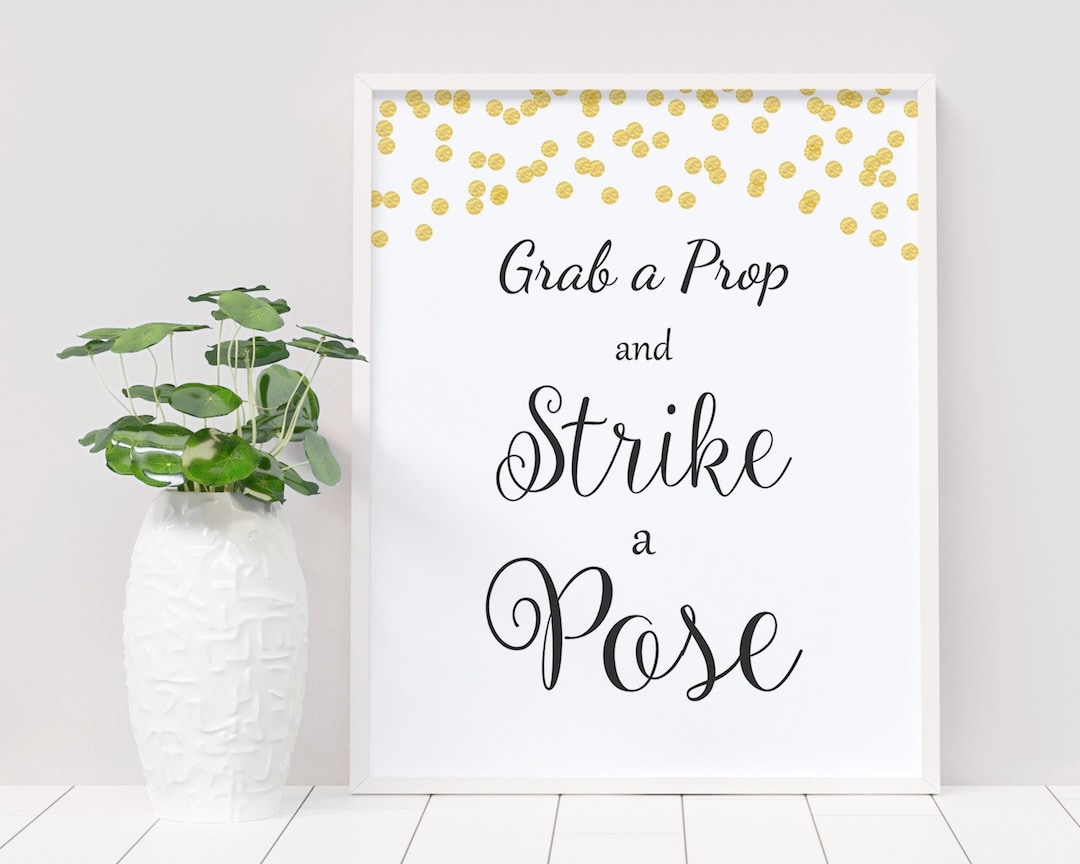 Grab a Prop and Strike a Pose Sign Printable, Photo Booth Sign, Gold ...