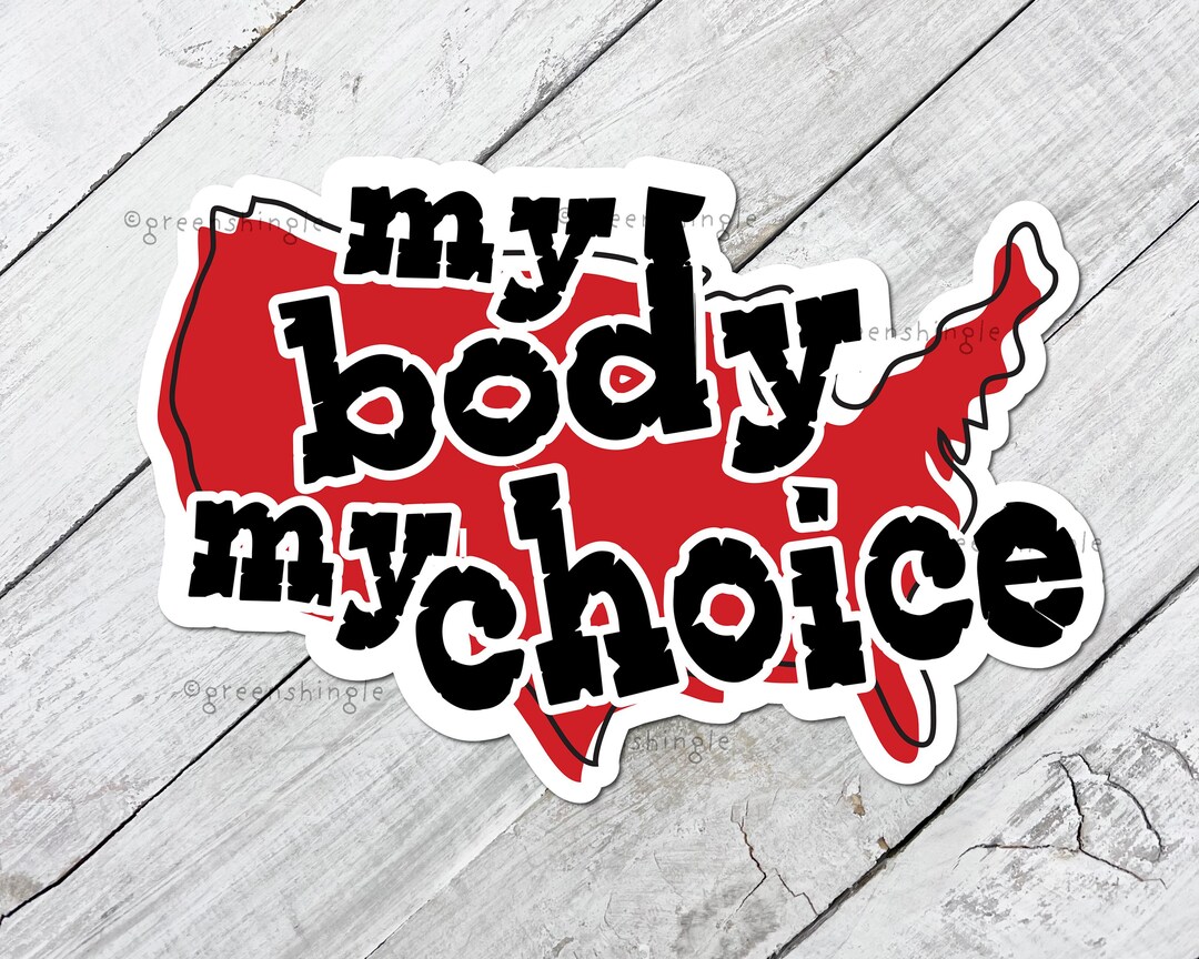My Body My Choice Sticker, Decal for Phone, Pro Choice, Feminist ...
