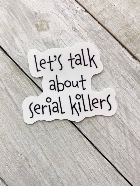 Let's Talk About Serial Killers Laptop Decal True Crime | Etsy