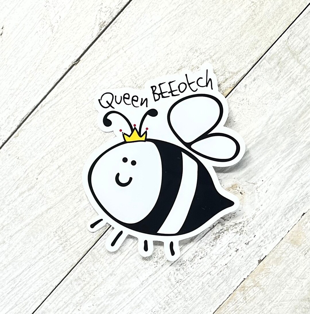 Queen Beeotch Sticker, Laptop Decal, iPhone Decal, Vinyl Weatherproof ...