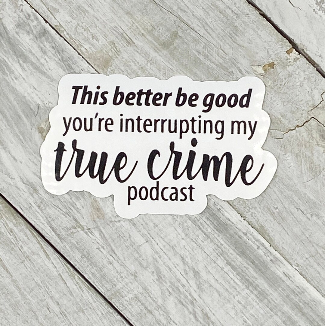 True Crime Podcast, Murderino Decal, Decal for Laptop, True Crime ...