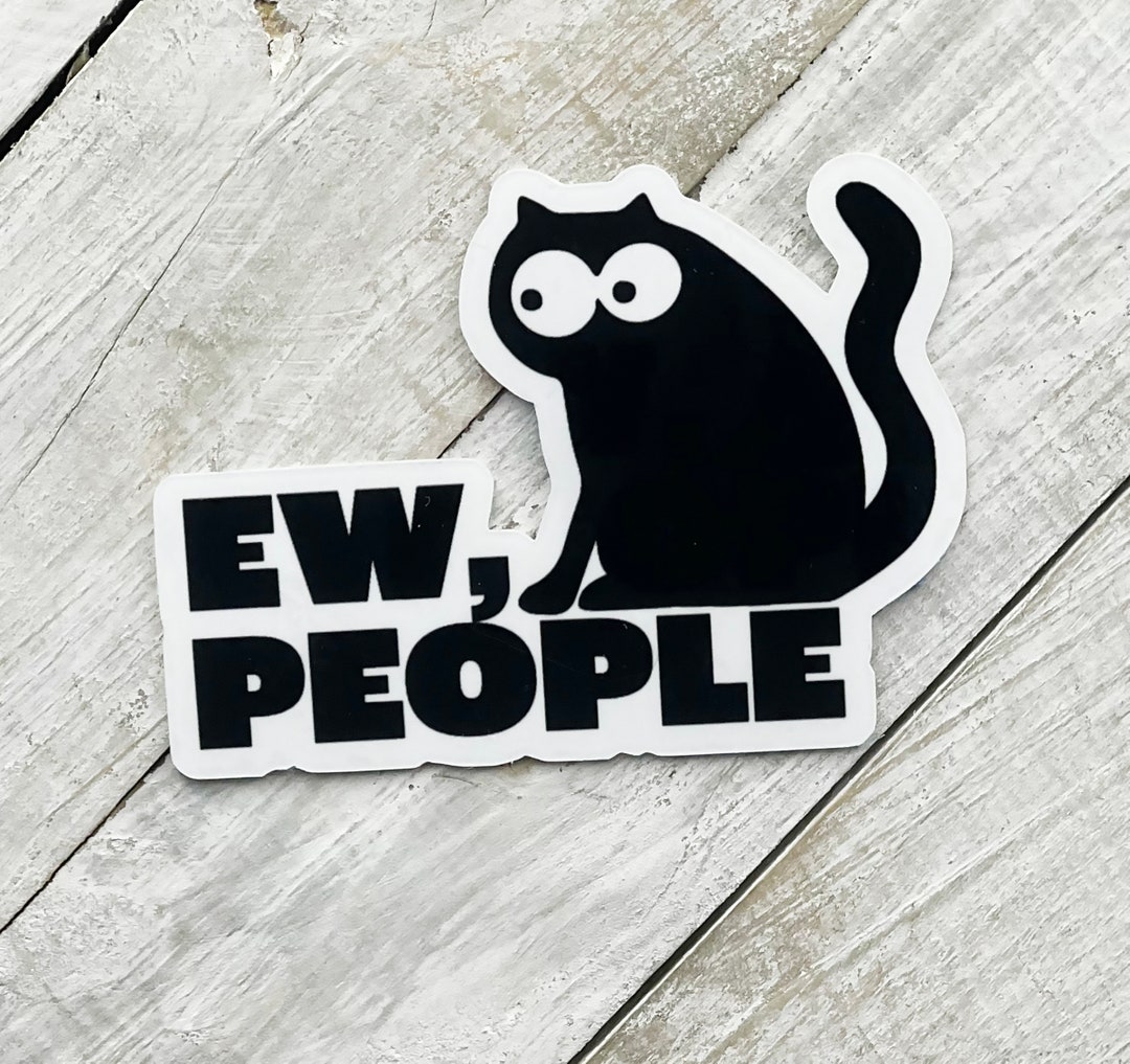 Eww, People Sticker, Cat Lover iPhone Decal, Cat Sticker for Water ...
