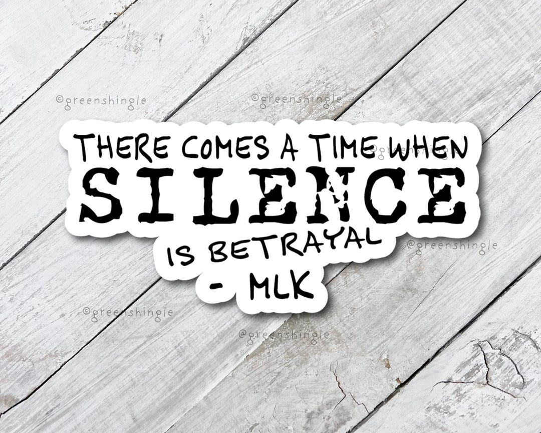Silence is Betrayal, MLK Quote, Sticker for Phone, Feminist Activist ...