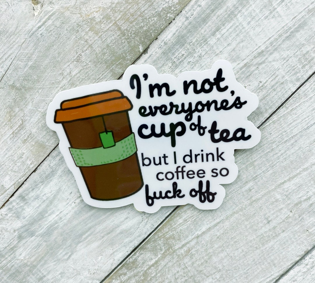 I'm Not Everyones Cup of Tea iPhone Decal Weatherproof - Etsy