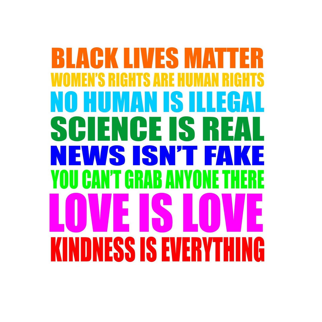 Kindness is Everything Decal, Black Lives Matter, Women's Rights Are ...