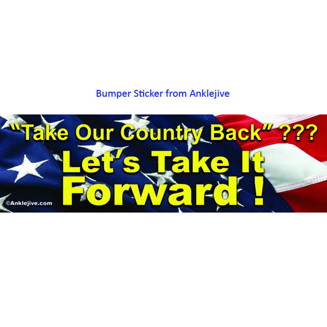 Take Our Country Back? Let's Take It Forward! - Progressive, Liberal Uv ...