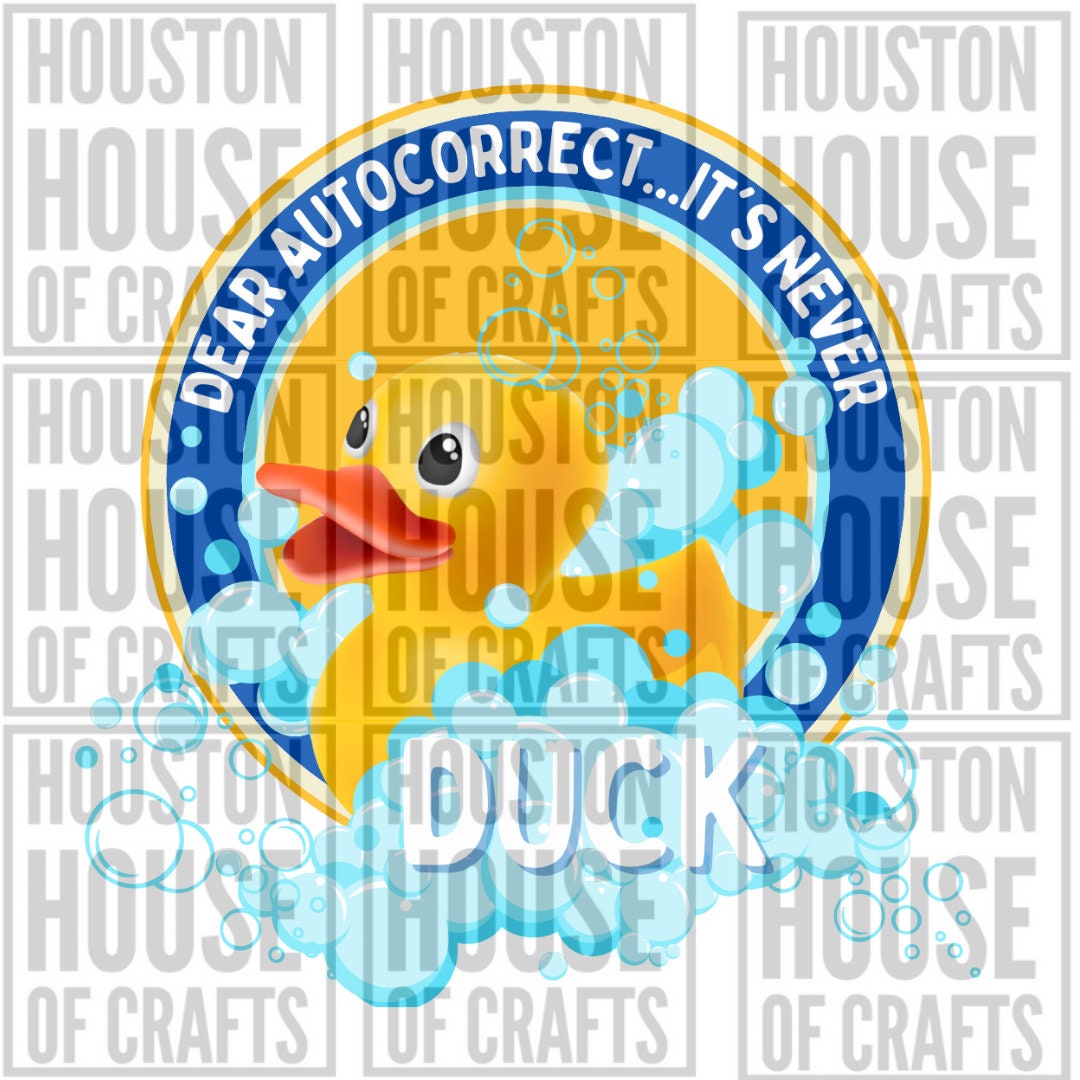 Dear Autocorrect Its Never Duck Png Funny Duck Png, Duck Png, Cute Duck ...