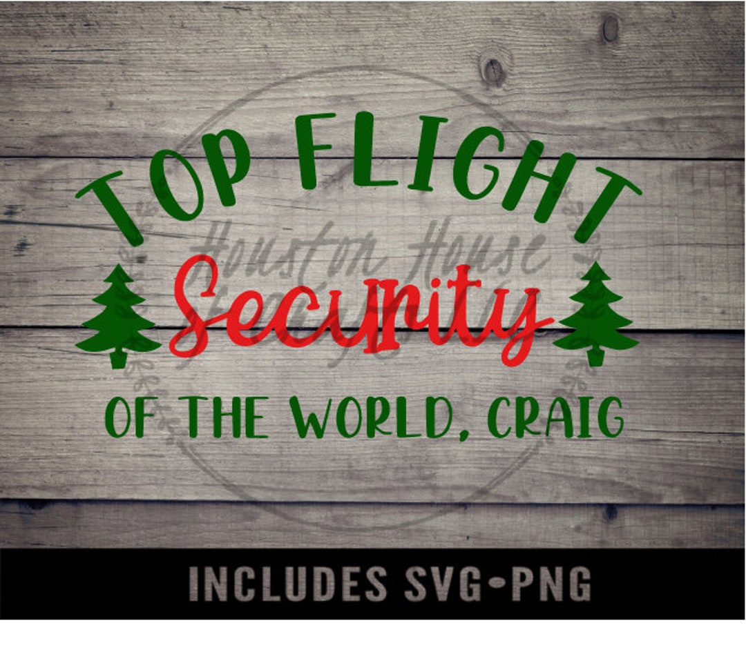 Top Flight Security of the World Svg, Friday After Next Svg, Top Flight ...