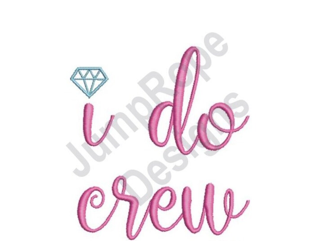 I Do Crew - Machine Embroidery Design - 2 Sizes - Etsy