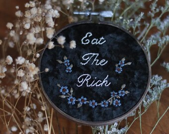 Eat the Rich Embroidery Hand Stitch Embroidery/ Hoop Art/ Wall Decor/ 6 ...