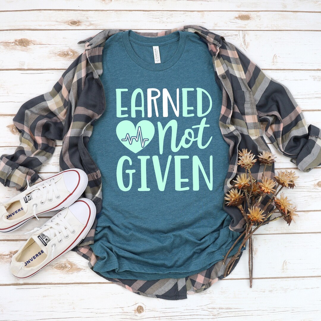 Nurse Gifts - Earned Not Given - Registered Nurse, RN - Nursing School ...