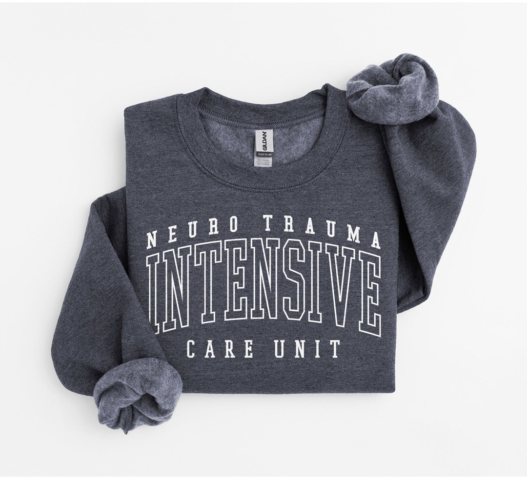 Neuro Trauma Intensive Care Unit Sweatshirt, ICU New Doctor Gift, Neuro ...