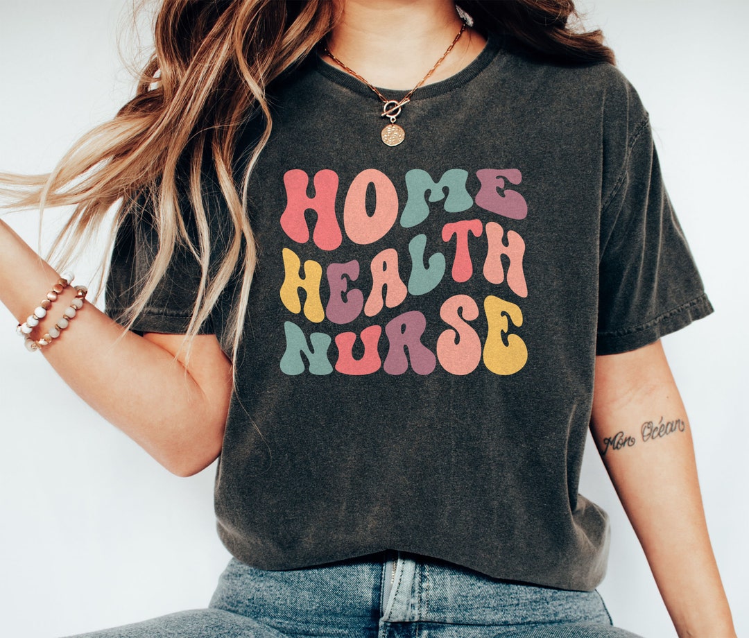 Home Health Nurse Shirt, Groovy Home Healthcare Nurse T-shirt, HHA Aide ...