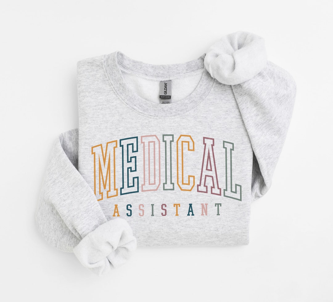 Medical Assistant Sweatshirt, Gift for MA, CMA Nurse Student School ...