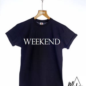 Weekend Tee T-shirt Saturday Sunday T-shirt Fashion, Slogan T-shirt ...