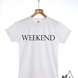 Weekend Tee T-shirt Saturday Sunday T-shirt Fashion, Slogan T-shirt ...