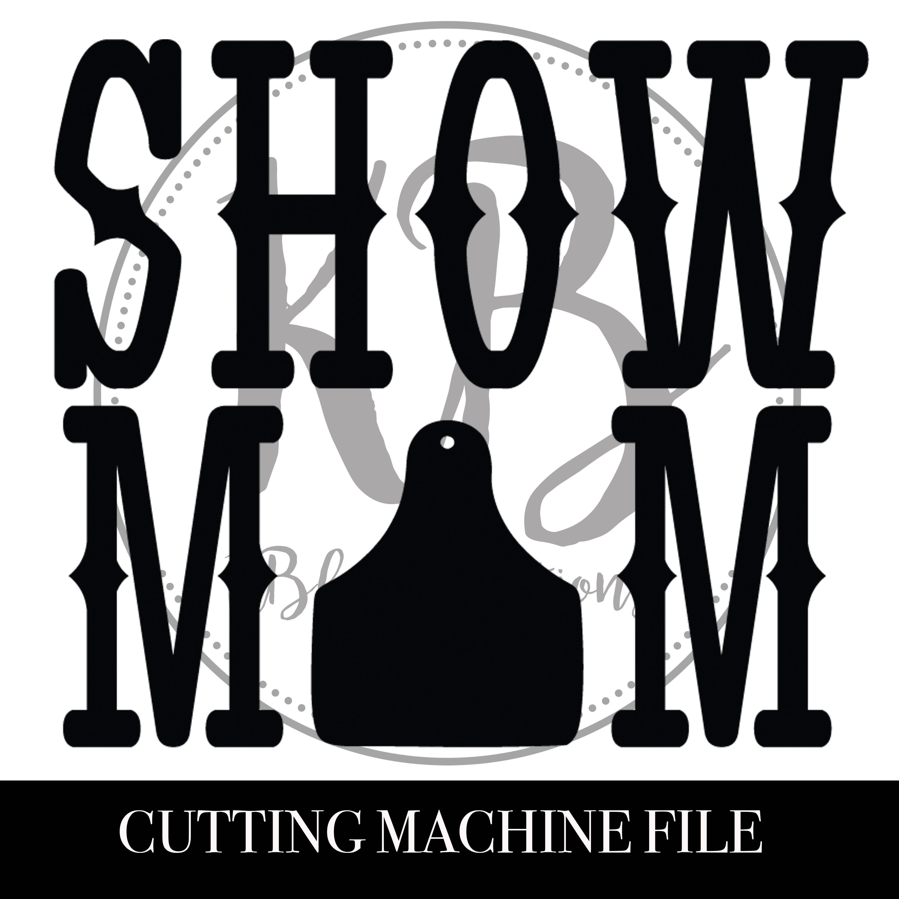 Show Mom SVG, Showing, County Fair Show Shirt, SVG, Digital Cut File ...