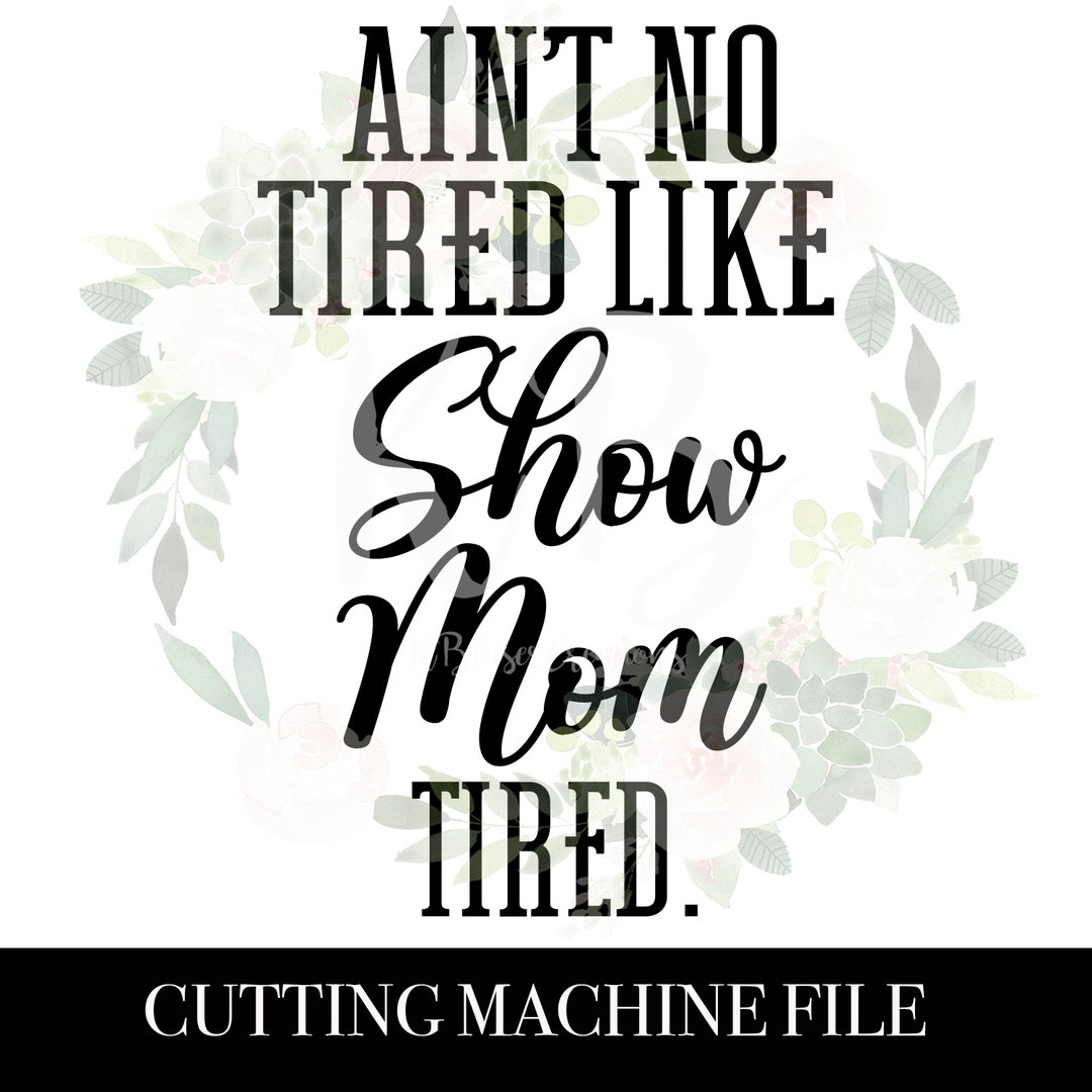 Show Mom SVG, Showing, County Fair Show Shirt, SVG, Digital Cut File ...