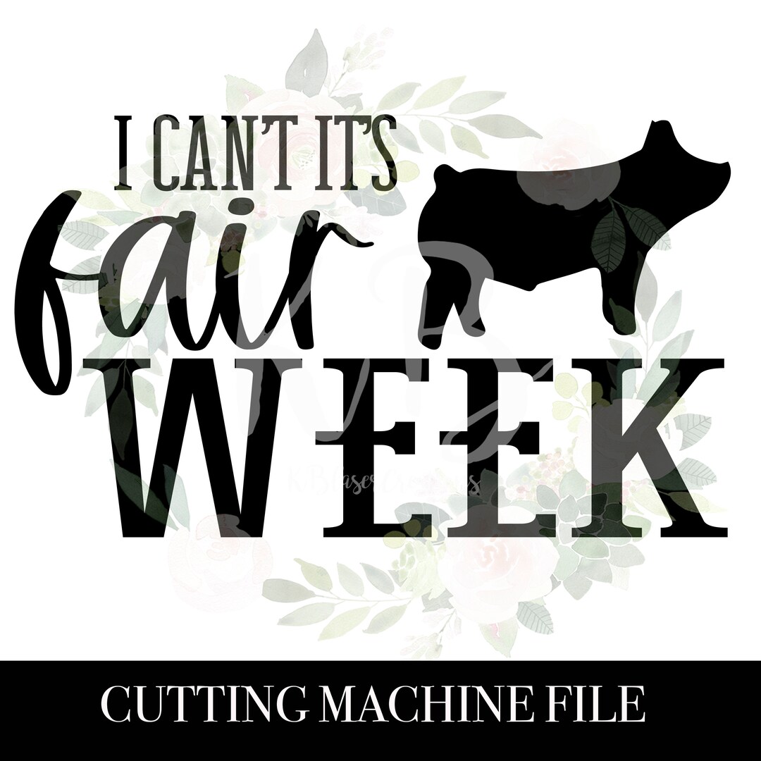 I Can't Its Fair Week Pig, Showing, County Fair Show Shirt, SVG ...
