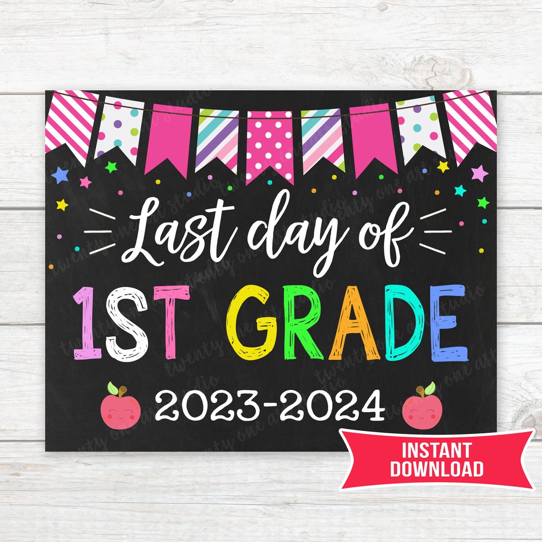 Last Day of First Grade Sign, Last Day of 1st Grade Chalkboard, Photo ...