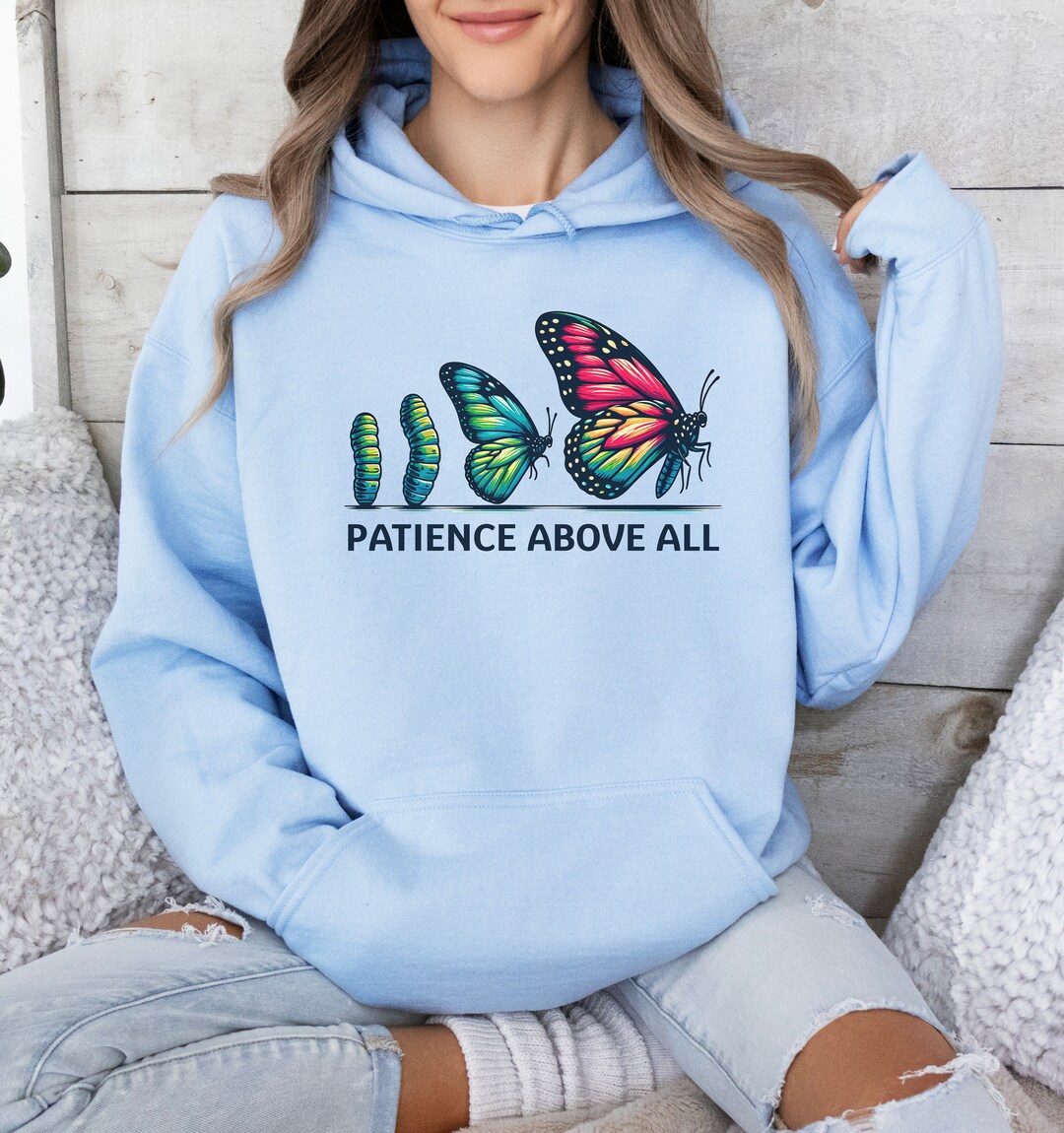 Patience Above All Butterfly Hoodie Hooded Sweatshirt - Etsy