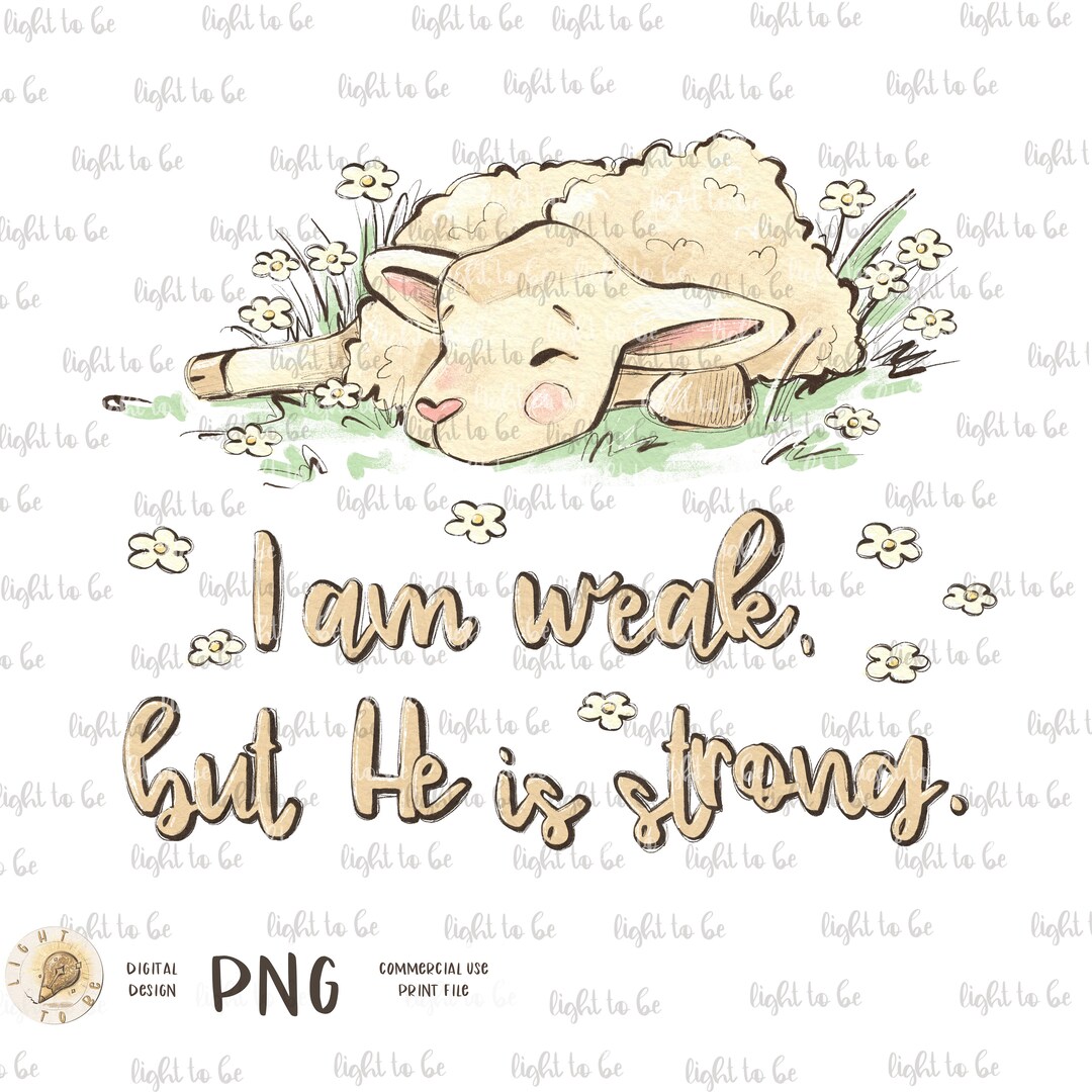 I Am Weak but He is Strong PNG, Spirit Lead Me PNG, Lamb Jesus Christ ...