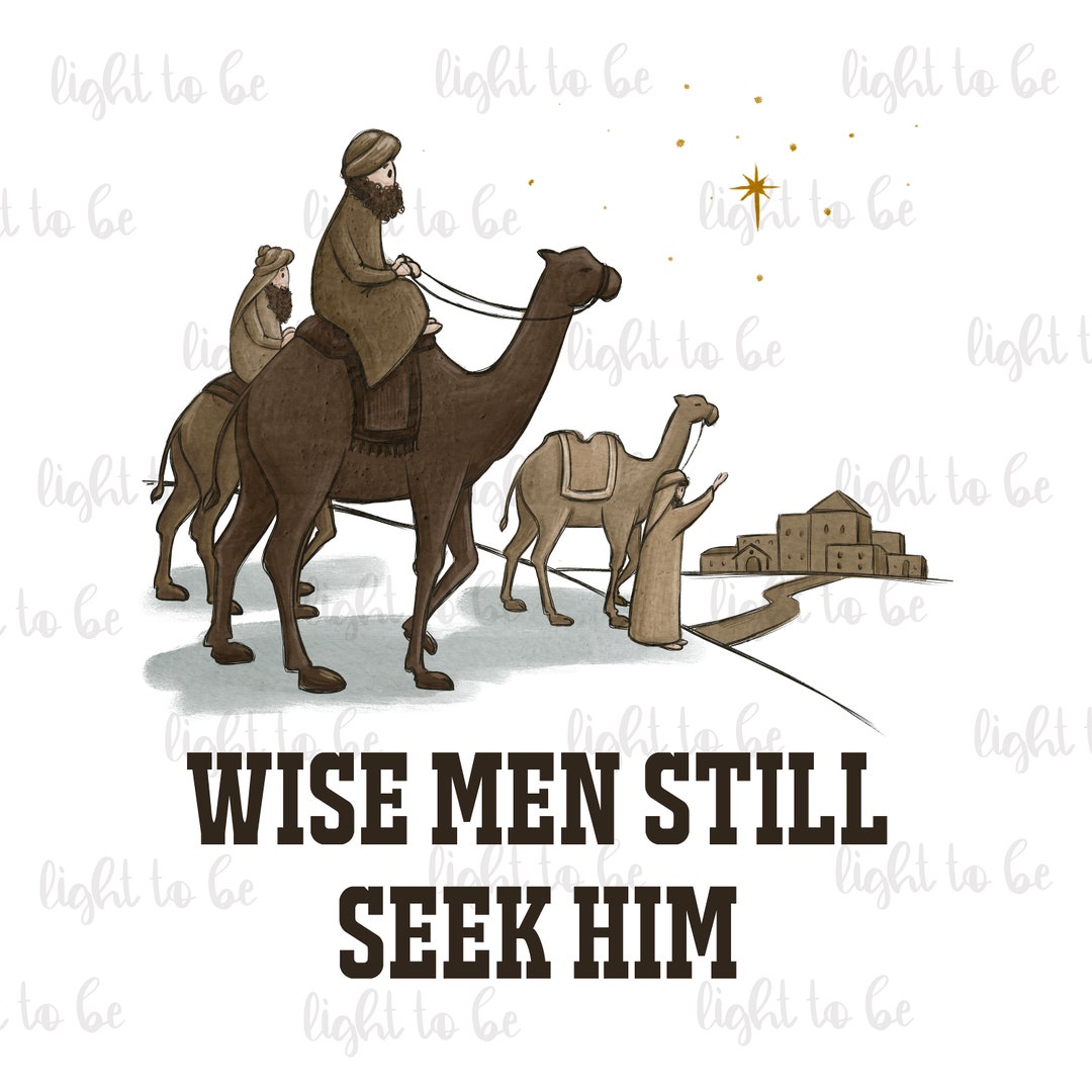 Wise Men Still Seek Him PNG, Christian Man Christmas, Baby Jesus ...