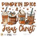 Pumpkin Spice and Jesus Christ PNG, Pumpkin Spice Latte, Fall PSL, Give ...