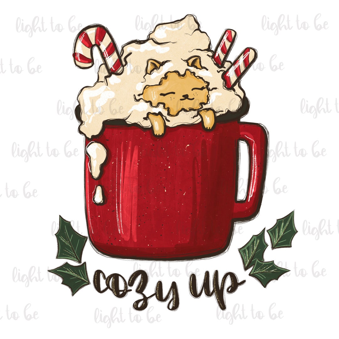 Cozy up Christmas Cat PNG, Hot Chocolate, Coffee Warm Latte Cozy ...
