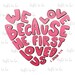 We Love Because He First Loved Us PNG Hart Jesus Christ - Etsy