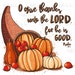Give Thanks to the Lord, He is Good Psalm Fall Thanksgiving PNG ...